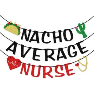 fozee nacho average nurse banner, pre-strung mexican best nurse banner, cinco de mayo fiesta party decorations, new nurse graduation party decor, black & red glitter