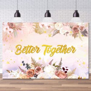 dill-dall better together backdrop, bridal shower party decorations banner floral pampas grass she said yes just engaged engagement photography background supplies, 6x4ft