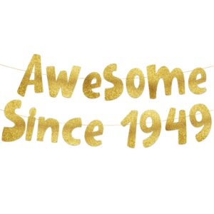 awesome since 1949 gold glitter banner - 75th birthday and anniversary party decorations