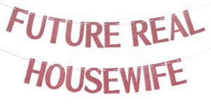 future real housewife banner - bachelorette party decorations, housewives themed party decorations, funny bridal shower party decorations rose gold glitter