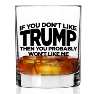 patriots cave if you don't like trump then you probably won't like me | 11 oz bourbon whiskey rock glass | trump 2024 whiskey tasting glasses for men | gifts for men | made in usa