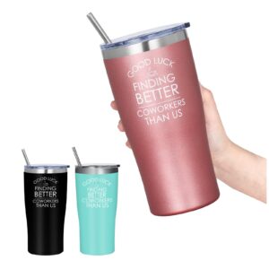 going away gifts for coworker-good luck finding better coworkers than us,farewell gifts,funny goodbye gifts,leaving gifts,new job gifts,goodbye gift for colleague,boss,women,men 20oz insulated tumbler