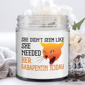 Veterinary Life Candle She Didn't Needed Gabapentin Thank You Gift for Veterinary Coworker Assistant Vet Tech Veterinarian, Vet Gift for Birthday Christmas Gift Vet Tech Week House Decoration Gift