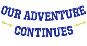 our adventure continues banner, let the adventure begin bunting garlands, travel themed/wedding/graduation/retirement party decorations supplies, blue glitter