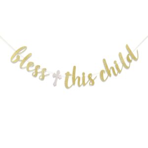 bless this child banner - boy/girl baptism gold banner, first communion baby shower banner, party toppers, baby baptism shower, baptism banner