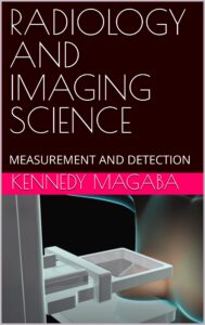 radiology and imaging science: measurement and detection