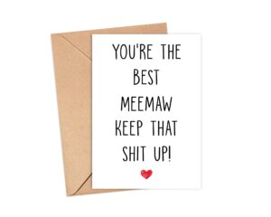 arezzaa you're the best meemaw keep that shit up - meemaw birthday card - funny card for meemaw - thank you for being my meemaw - card gifts for meemaw - birthday gifts for meemaw