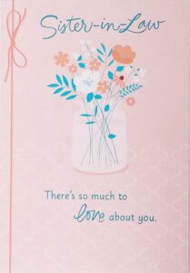 greeting card sister-in-law there's so much to love about you happy birthday thinking of the many joys that you deserve today