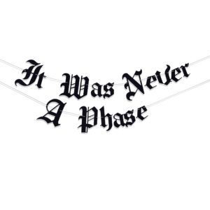 gothic letter it was never a phase banner, old english emo garland, emo party, emo night decor, emo birthday banner, 30th birthday banner, funeral birthday banner for 20th 30th 40th birthday