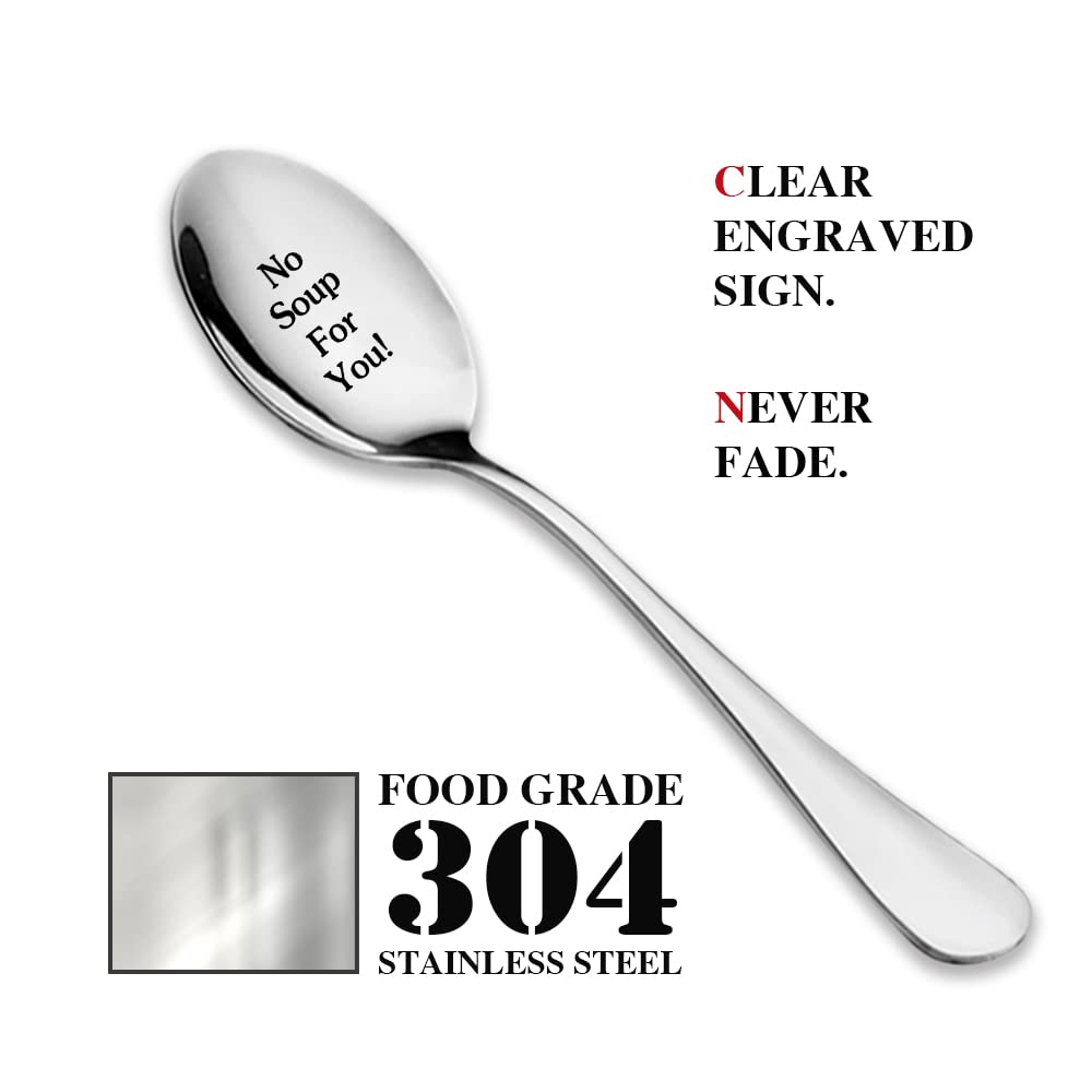 No Soup For You,Funny Engraved Stainless Spoon,Cute Soup Spoon Gifts, Soup Lover Gift,Food Lover Gifts,Funny Girl friend gift