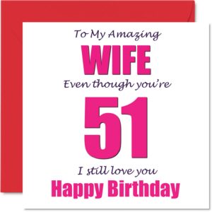 funny 51st birthday cards for wife - 51 i still love you - happy birthday card for wife from husband partner, fifty-one fifty-first wifey gifts, 5.7 x 5.7 inch joke humor greeting cards