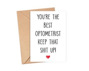 emily gift you're the best optometrist keep that shit up - optometrist birthday card - funny card for optometrist - thank you for being my optometrist - card gifts for optometrist