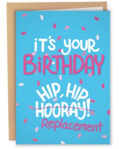 sleazy greetings funny birthday card for men women - hilarious birthday card for him or her - hip hip replacement 21st 30th 40th 60th birthday card