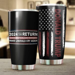 donald trump 2024 the return, make the liberals cry again coffee mug tumbler - birthday christmas gifts - funny patriotic insulated tumblers with lid & straw 20 oz | stainless steel mug