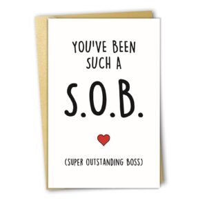 ojsensai funny boss day card, humorous card for boss, rude card from employee, birthday card for boss lady, you've been such a sob