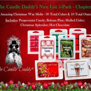 The Candle Daddy Christmas Nice List - Chapter 1-5 Amazing Christmas Wax Melts - 30 Total Cubes - 10 Total Ounces