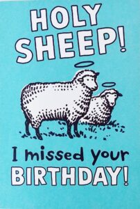 greeting card holy sheep i missed your birthday belated my bad