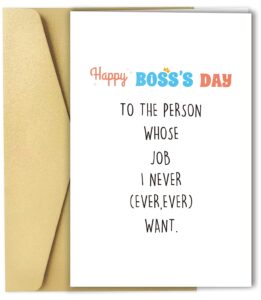 spercy funny boss's day card from employee, boss appreciation card, happy boss's day to the person whose job i never ever, ever want