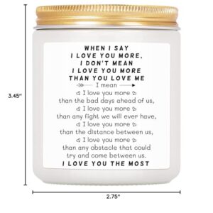 I Love You Gifts for Him Her, Funny Anniversary Valentine's Day Brithday Christmas Gifts for Him Her Boyfriend Girlfriend Husband Wife, When I Say I Love You More - 7oz Lavender Scented Candles