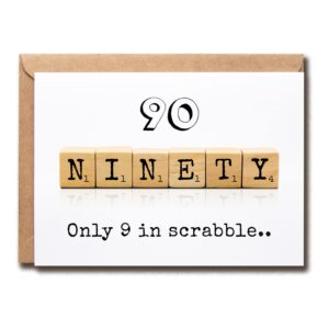 scrabble 90th decade birthday card - 90 its only 9 in scrabble - birthday greeting card - funny greeting card - meaningful greeting cards.