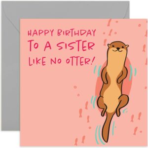 old english co. funny birthday card for sister - happy birthday to a sister like no otter! card - square cute animal otter card | suitable for men & women | blank inside & envelope included