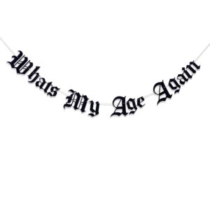 gothic letter whats my age again banner - old english birthday banner - funeral birthday banner for 20th 30th 40th birthday (whats my age again)