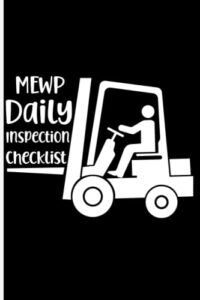 mewp daily inspection checklist log book: scissor lifts, bucket trucks & boom or manlift pre-use inspection checklist 6 x 9 in