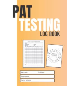 pat testing log book: professional pat testing record book | electrical equipment control log book | heath & safety compliance record book | for businesses, schools and landlords