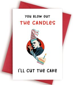 horror movie characters birthday greeting card, creepy michael myers birthday card, scary birthday card for him her, you blow out the candle i¡¯ll cut the cake, happy birthday card for friends