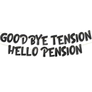 goodbye tension hello pension black glitter banner - retirement party supplies, gifts and decorations