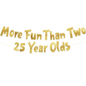 more fun than two 25 year olds gold glitter banner - happy 50th birthday party banner - 50th birthday party decorations and supplies - 50th wedding anniversary decorations