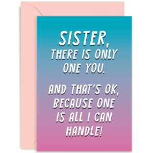 old english co. funny birthday card for sister from sibling - 'one is all we can handle' hilarious joke birthday card for big or little sister - silly cards for her | blank inside with envelope