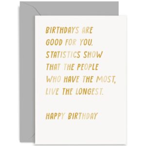 old english co. funny birthday card for him or her - 'birthdays are good for you' hilarious birthday card for friend - gold foil birthday card for men or women | blank inside with envelope