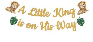 a little king is on his way banner, gold glitter welcome baby boy party banner, lion baby, safari jungle baby shower party decorations