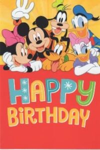 mickey and friends happy birthday card featuring mickey mouse, minnie mouse, donald duck, daisy duck, goofy, and pluto, the world is your party,so on with the show!