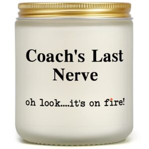 coaches gifts - thank you gifts for coach - funny coach gifts for women men - coach's last nerve candle gift for cheer coach swim basketball baseball football soccer gymnastics - cool coach present