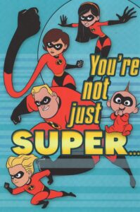 heartline the incredibles happy birthday card - you're incredible! hope your day is just as amazing as you!