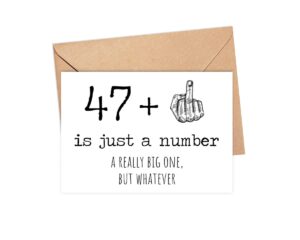 48th birthday card - 48 is just a number a really big one but whatever - 48 year old birthday card - funny birthday - rude 48th birthday card - 47 + middle finger - snarky humor - funny adult card