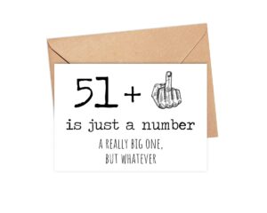 52nd birthday card - 52 is just a number a really big one but whatever - 52 year old birthday card - funny birthday - rude 52nd birthday card - 51 + middle finger - snarky humor - funny adult card