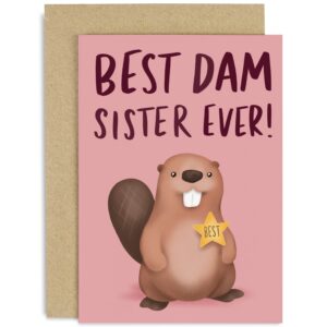 old english co. best dam sister ever birthday greeting card - beaver pun funny birthday card for sister - cute card from brother, sibling - thank you sister card | blank inside with envelope