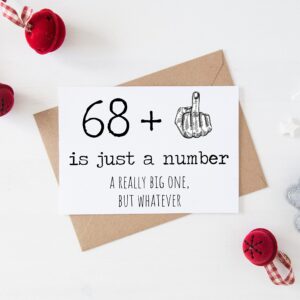 69th Birthday Card - 69 Is Just A Number A Really Big One But Whatever - 69 Year Old Birthday Card - Funny Birthday - Rude 69th Birthday Card - 68 + Middle Finger - Snarky Humor - Funny Adult Card