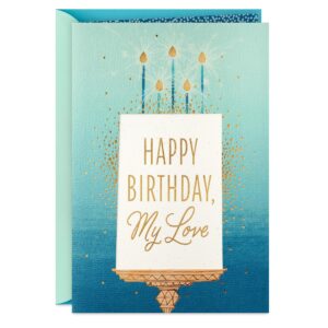 hallmark birthday card for husband, wife, boyfriend, girlfriend (my love)