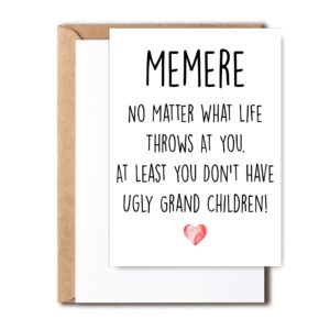 funny memere card, no matter what life throws at you at least you don't have ugly grand children, greeting birthday card, mother's day card