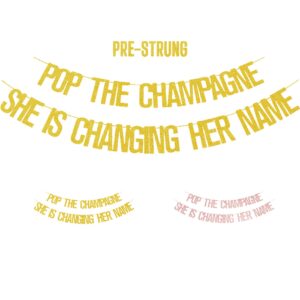 engagement party decorations, rose gold bridal shower, bachelorette banner “pop the champagne she is changing her name” wedding girls photo props bride to be backdrop decor supplies favors (gold)