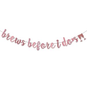 brews before i do's banner rose gold hanging glitter garland for bachelorette engagement party decorations bridal shower wedding sign