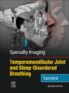 specialty imaging: temporomandibular joint and sleep-disordered breathing: specialty imaging: temporomandibular joint and sleep-disordered breathing e-book