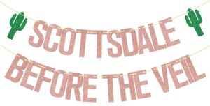 scottsdale before the veil banner, bachelorette party decorations, final fiesta bachelorette cactus decors, bride to be engagement bridal shower supplies rose gold green glitter