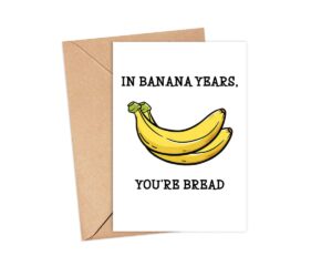 lissiart97 in banana bread birthday card - funny card for friend best friend card - greeting card - you're bread