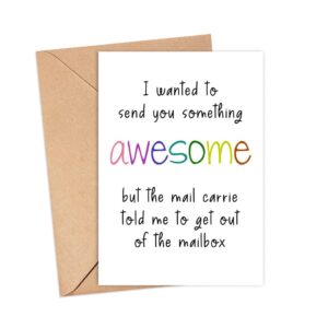 I Wanted To Send You Something Awesome Birthday Card - Funny Long Distance Missing You Card For Friend Or Family - Greeting Card