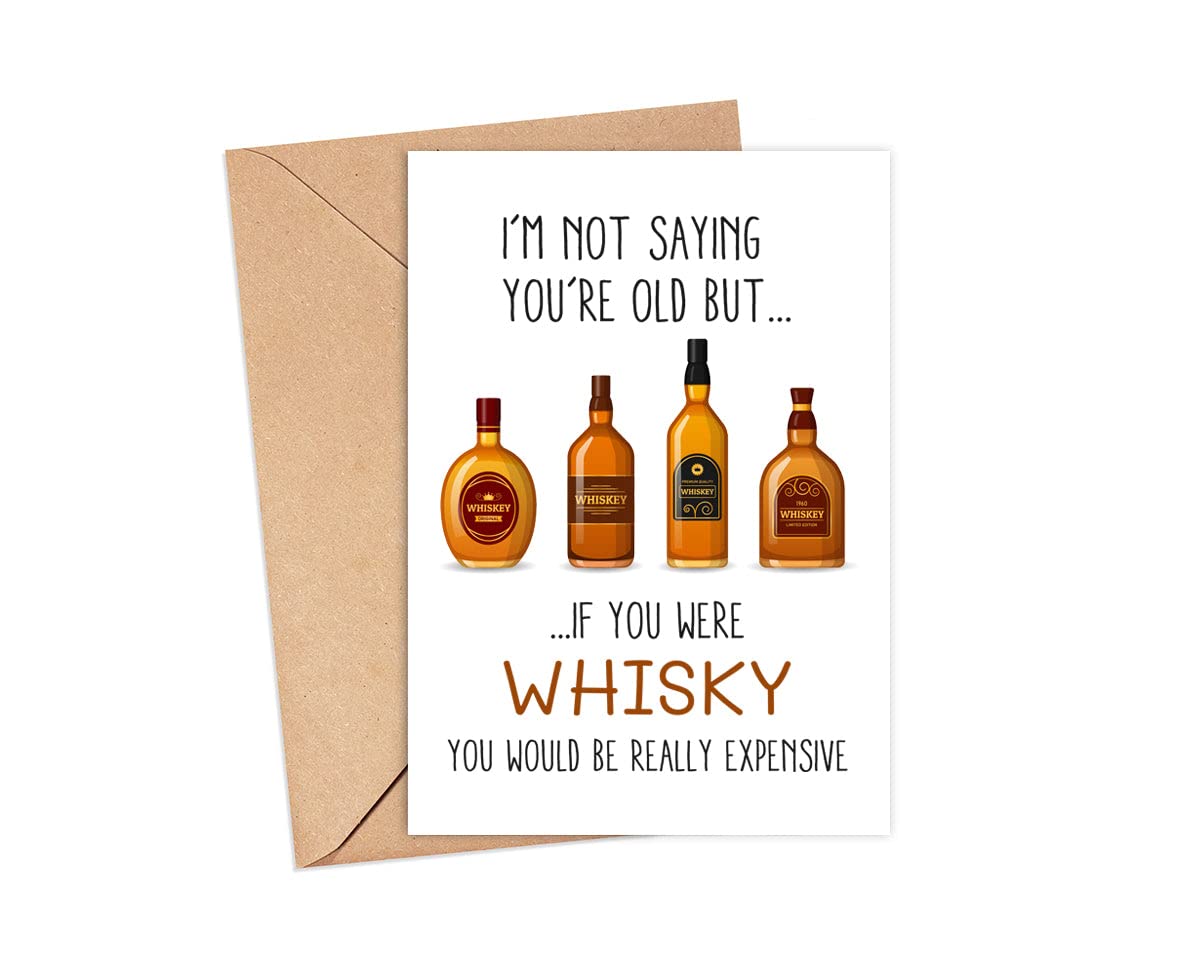 LissiArt97 I'm Not Saying You're Old - But If You Were Whiskey I'd Sniff You First Card - Funny Birthday Card - Silly Birthday Card For Her Or Him - Greeting Card